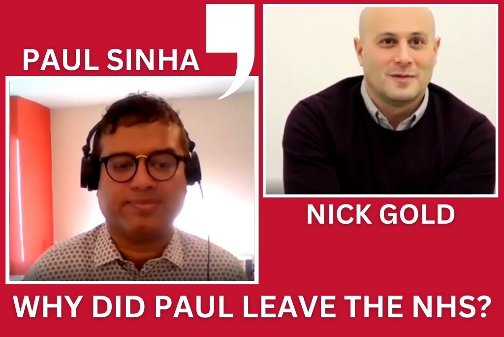 Why did Paul Sinha leave the NHS? In Conversation With MD, Nick Gold ...
